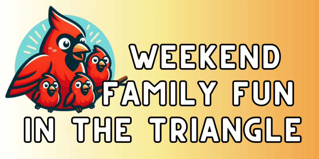 Weekend Family Fun in the Triangle: Events for April 11th, 12th, and ...