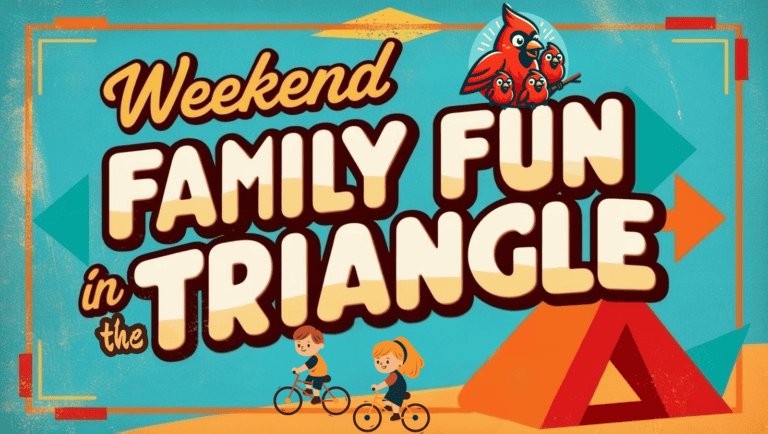 Weekend Family Fun in the Triangle | Raleigh Family Adventure